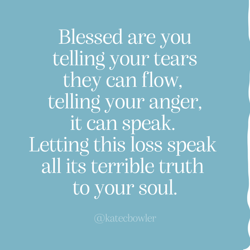 a blessing for you who lost too much too quickly - Kate Bowler