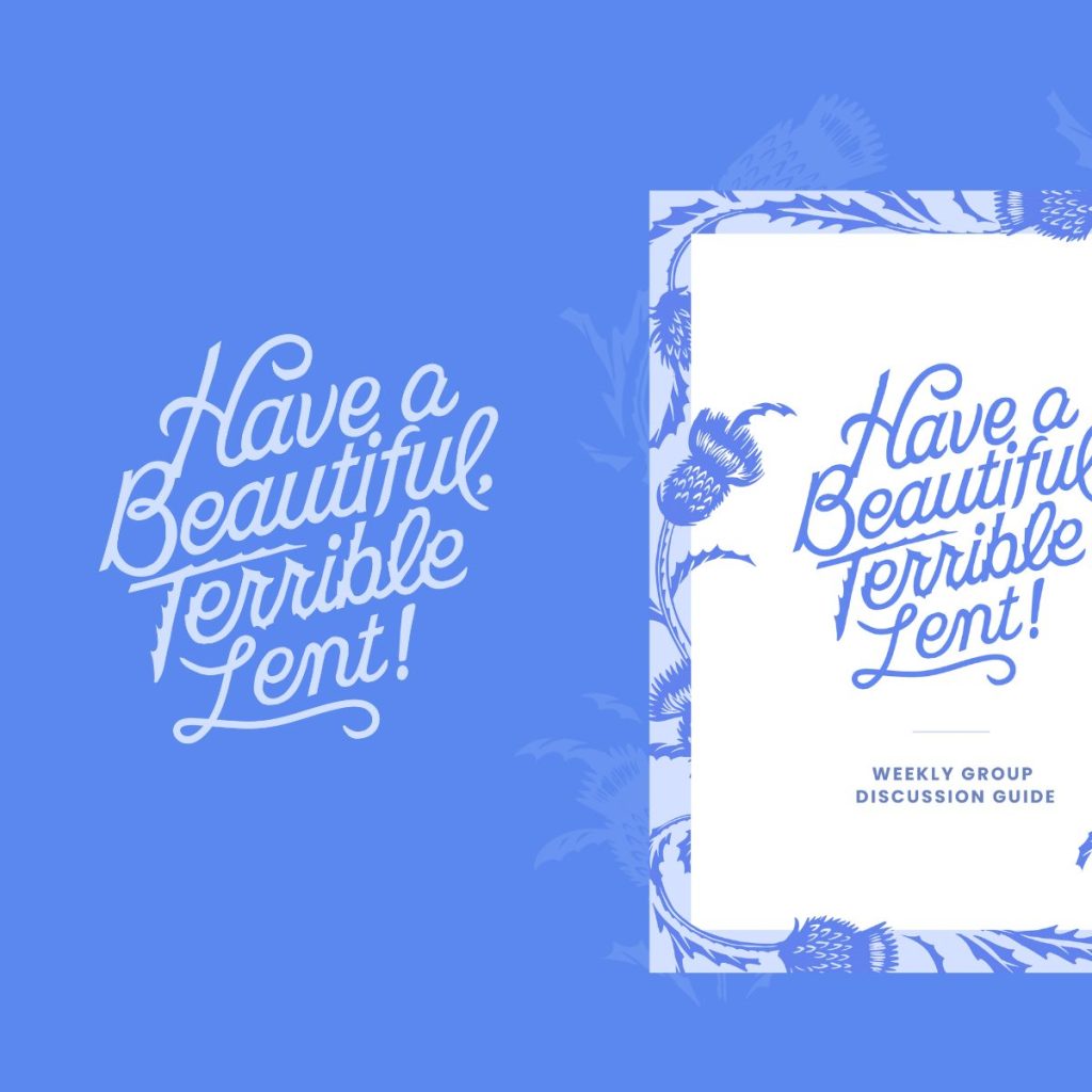 Have a Beautiful, Terrible Lent - Kate Bowler