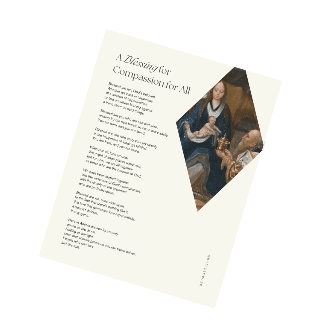 Advent Blessing - Compassion for All - Kate Bowler
